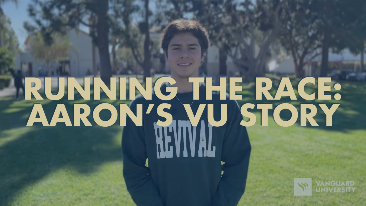 Running the Race: Aaron’s VU Story - Vanguard University